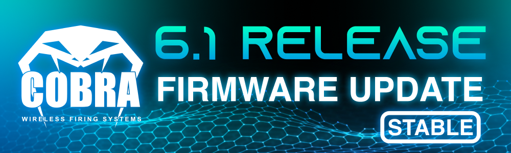 COBRA Firmware Version 6.1.0 Stable Release – COBRA Firing Systems